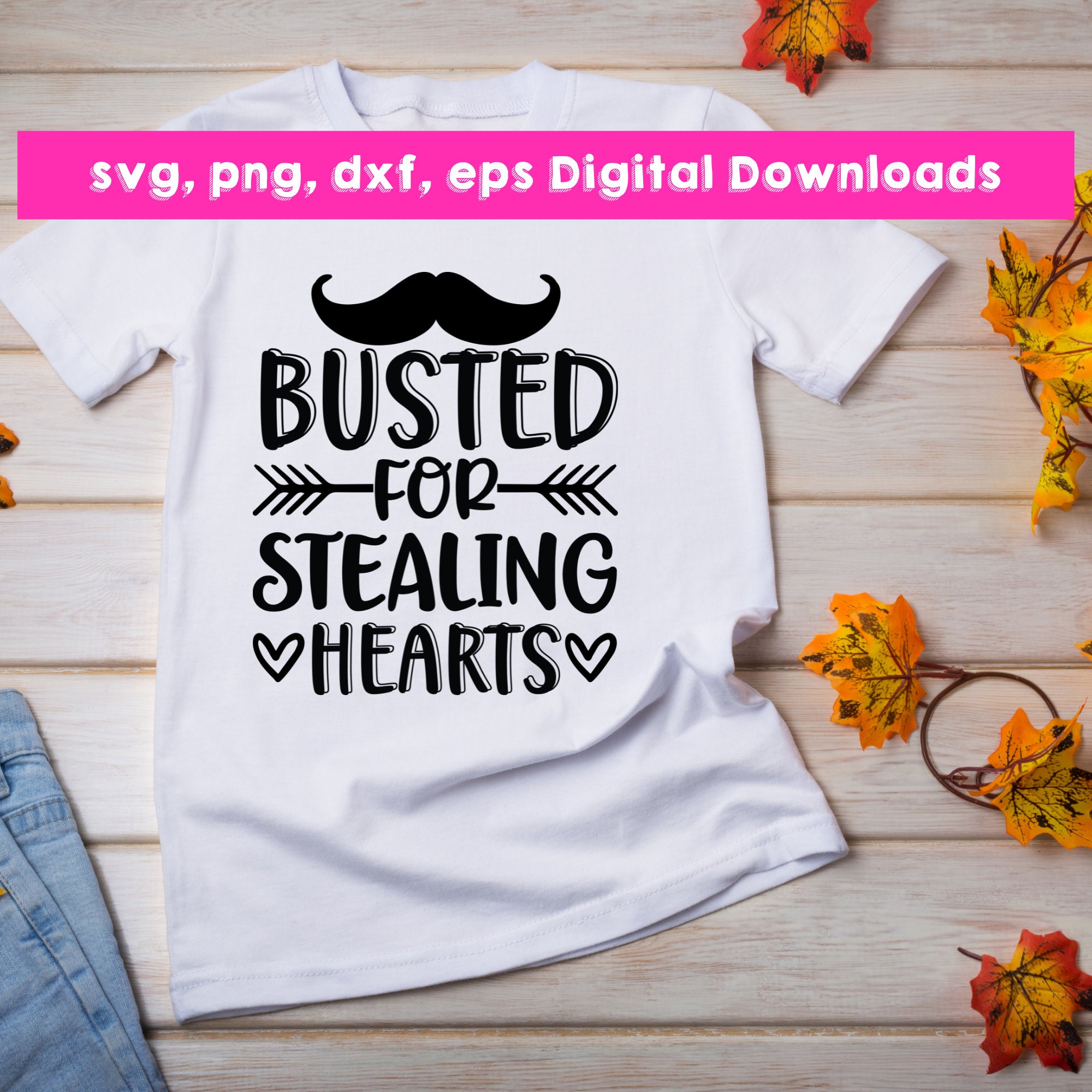 Busted for Stealing Hearts Svg, Png, Dxf, Eps Instant Download Images ...