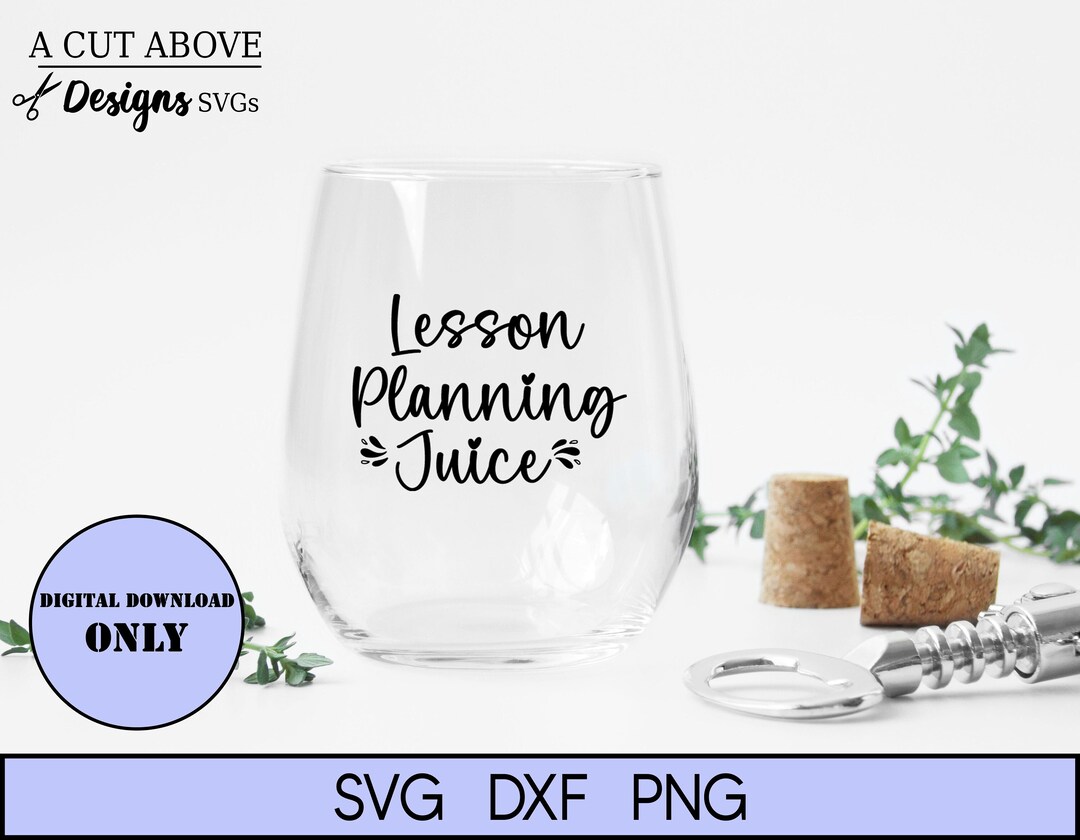 Lesson Planning Juice Svg, Teacher Svg, Funny Phrase Svg, Wine Svg - Etsy
