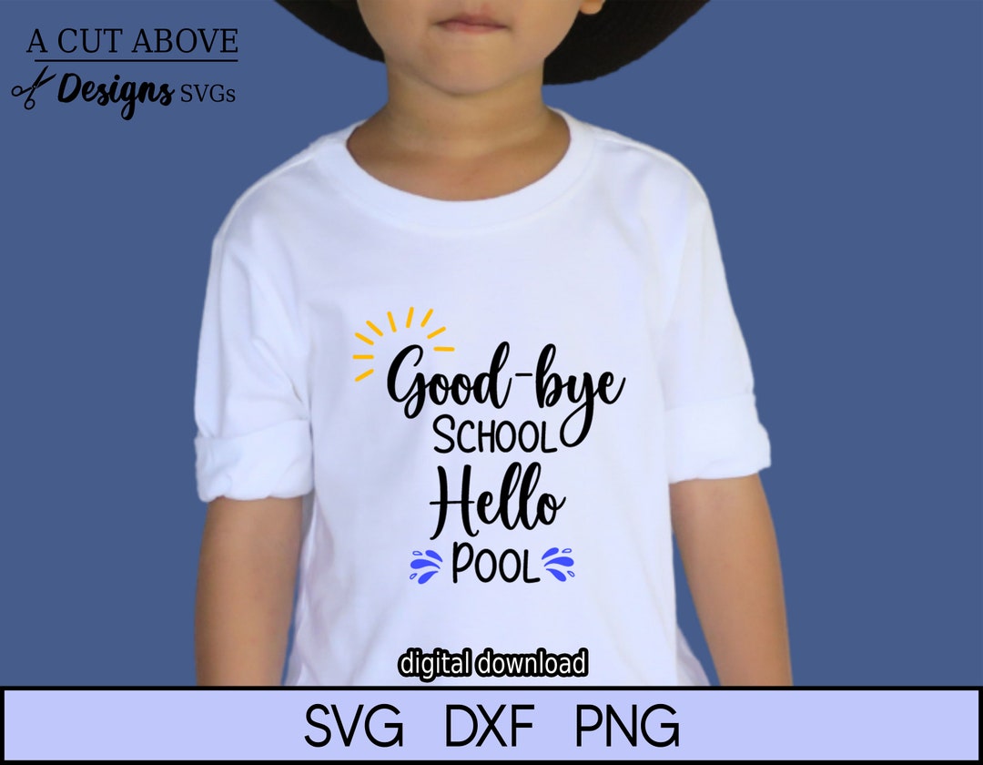 Goodbye School Hello Pool SVG, Summer Kids Design (digital Download) - Etsy