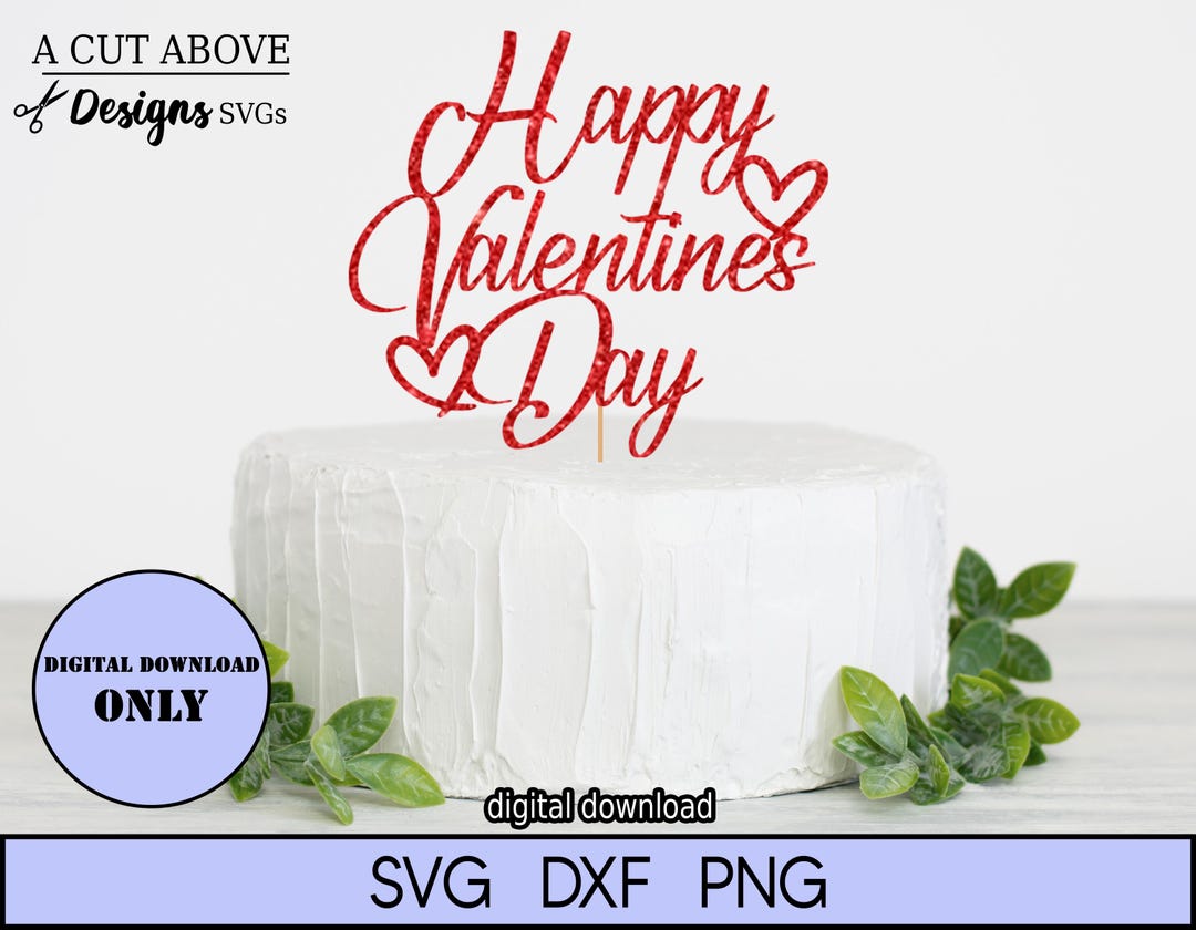 Happy Valentine's Day Svg, Cake Topper Svg, Valentine Cake Svg, Cut ...