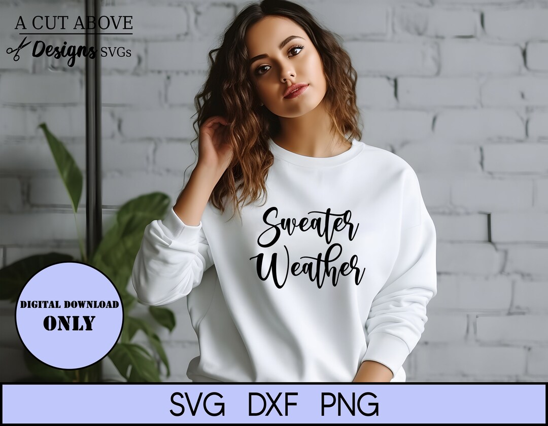 Sweater Weather Svg, Fall Svg, Autumn Svg, Seasons Svg, Sweaters Svg - Etsy
