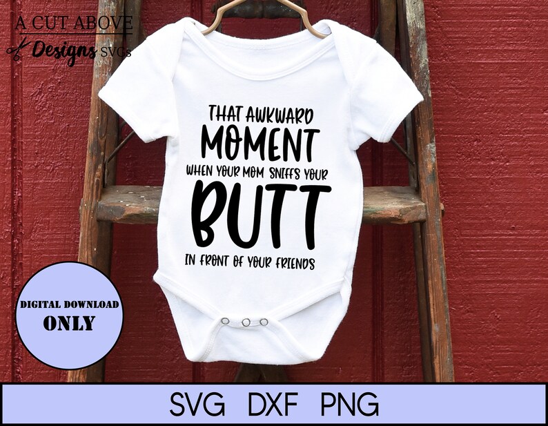 That Awkward Moment When Your Mom Sniffs Your Butt in Front of Your ...