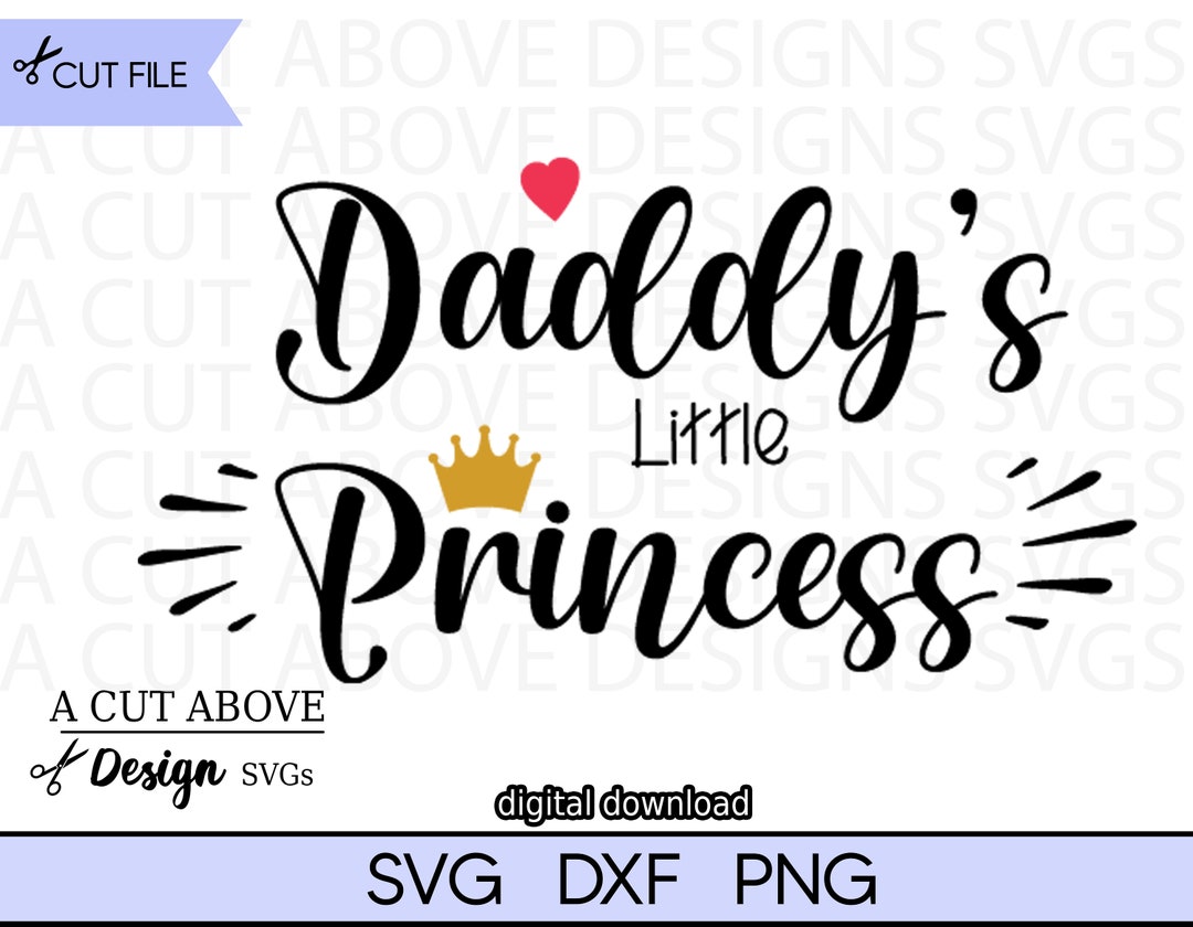Daddy's Little Princess Svg, Daddy's Girl Svg, Little Princess Svg ...