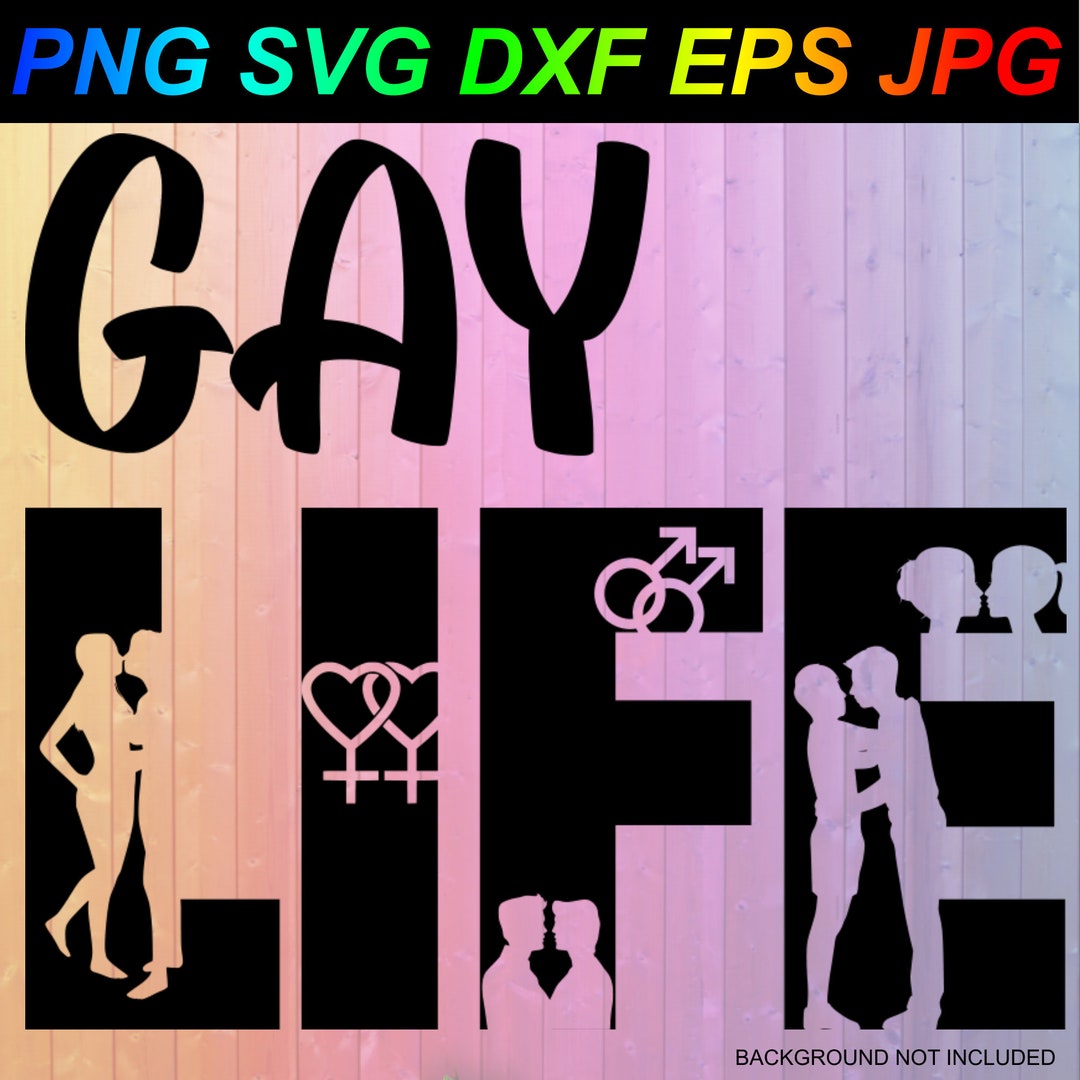 Gay Life PNG SVG DXF Eps Jpg Cricut Silhouette - Etsy