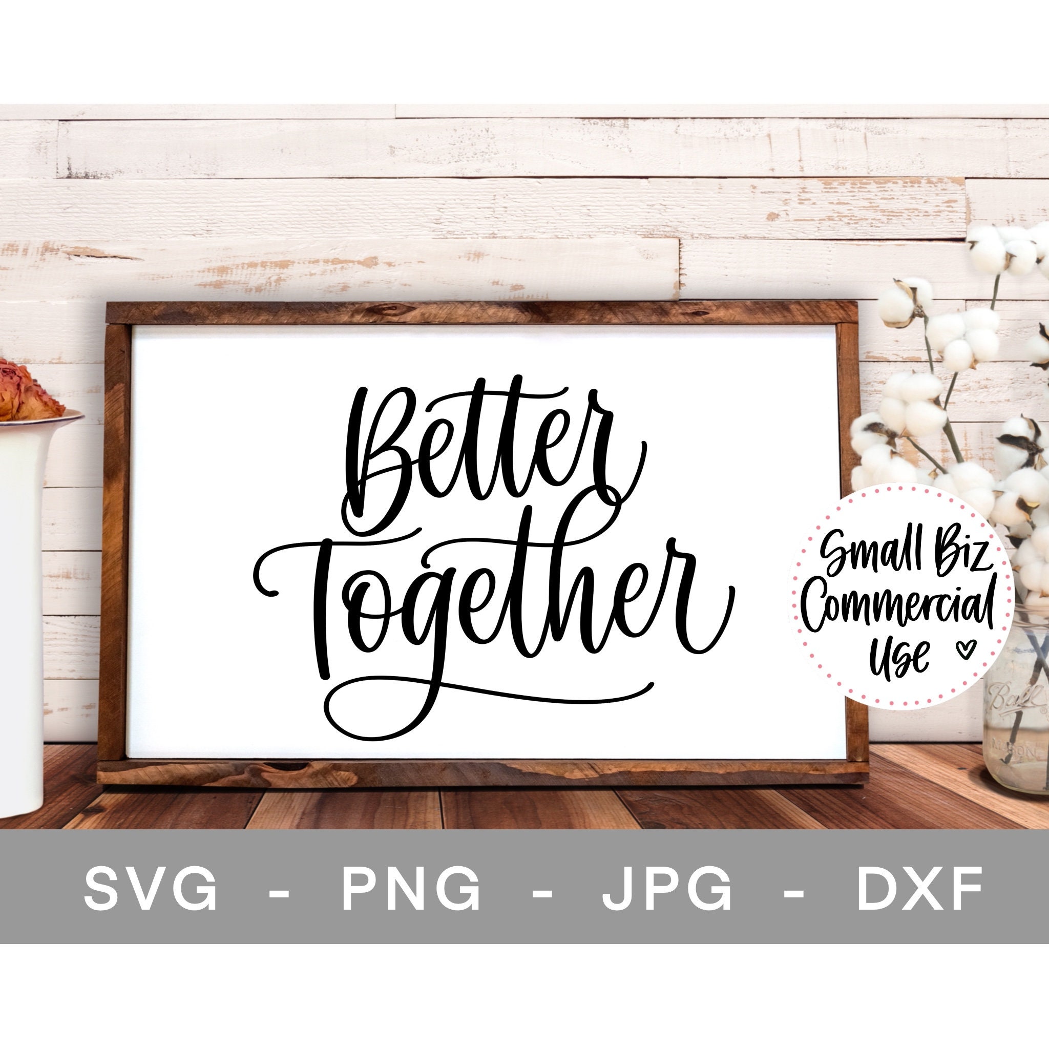 Better Together Hand Lettered SVG Files, Cricut Silhouette Cut Files ...