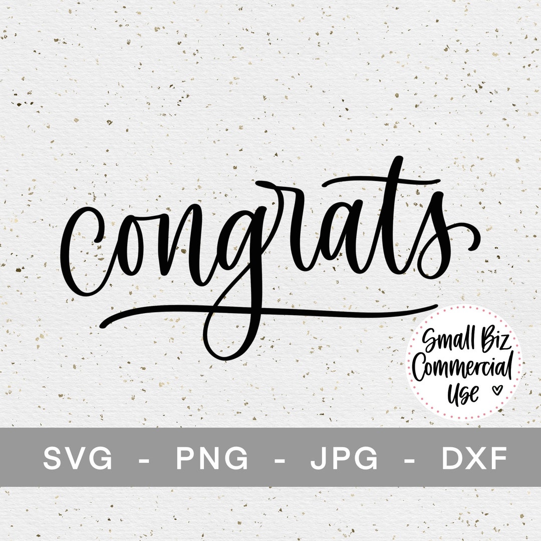 Congrats Hand Lettered SVG Files, Cricut Silhouette Cut Files, Svg, Png ...