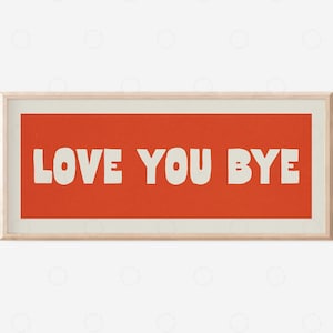 Love You Bye Print – Hallway Wall Art, Above Door Sign, Horizontal ...