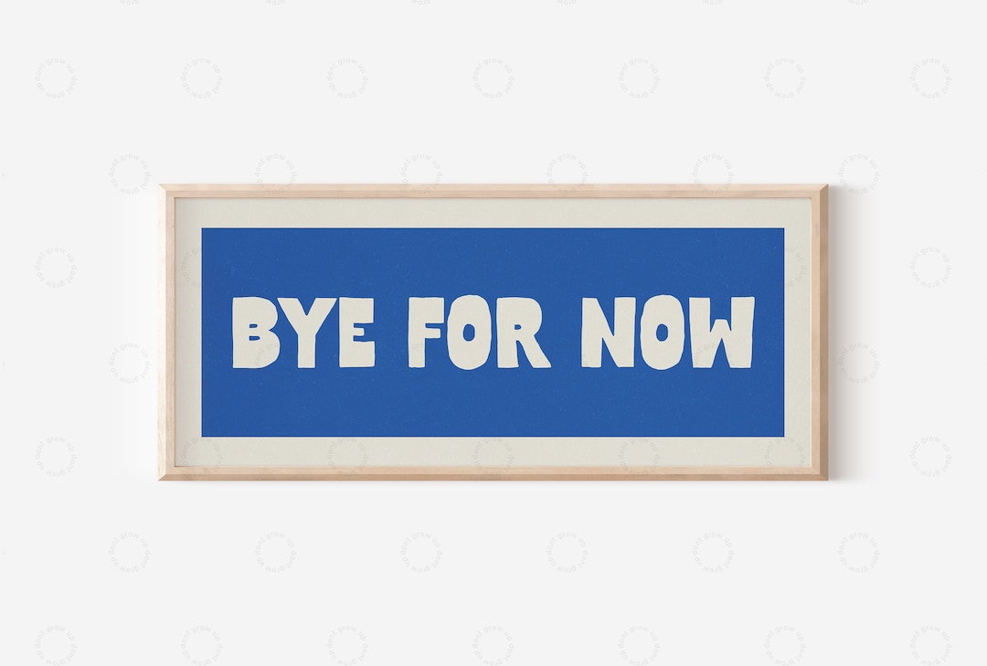Bye for Now Sign for Hallway, Hallway Signs, Hallway Wall Art, Hallway ...