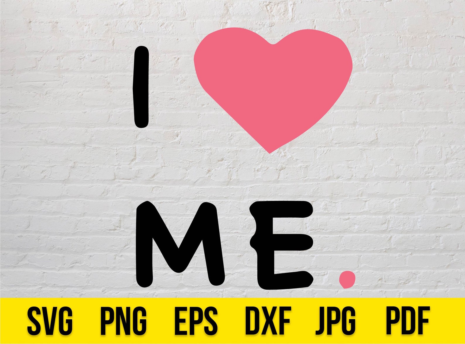 I Love Me Svg Love Svg Self Love Svg Heart Svg Etsy
