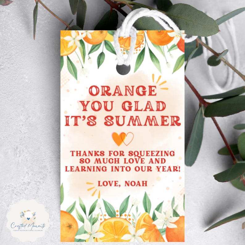 Teacher Appreciation Gift Tag | Orange You Glad It's Summer | Orange ...