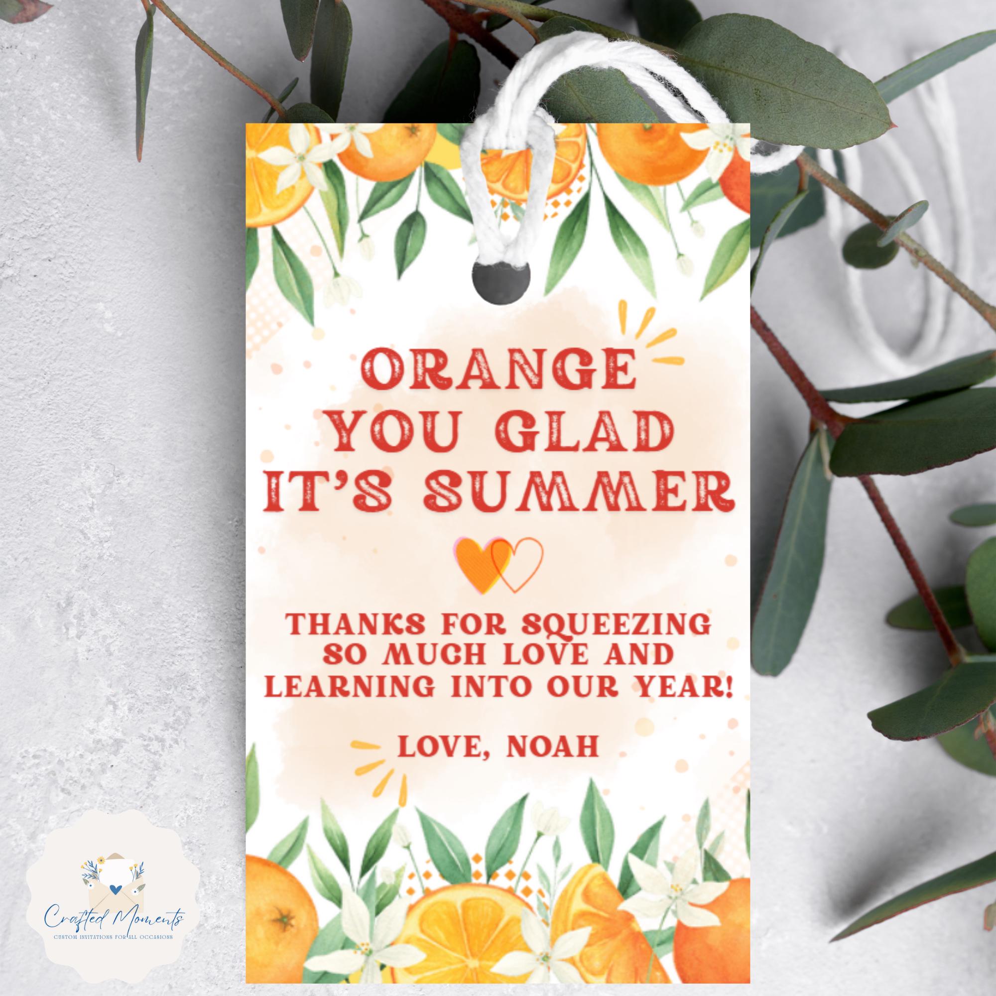 Teacher Appreciation Gift Tag | Orange You Glad It's Summer | Orange ...