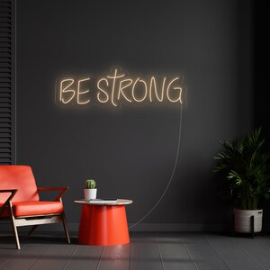 Be Strong Neon Sign - LED Neon Sign, Wall Decor, Wall Sign, Custom Neon ...