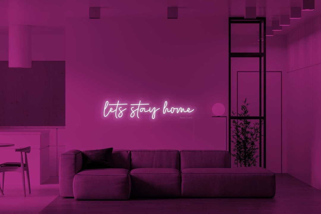 Lets Stay Home Neon Sign - LED Neon Sign, Wall Decor, Wall Sign ...