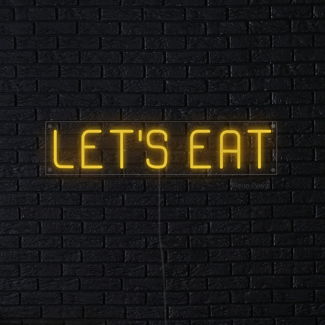 Lets Eat Neon Sign | Lets Drink Neon Sign, Food Neon Sign, Cafe Wall ...