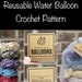 Reusable Water Balloon Crochet Pattern, Eco-friendly Water Balloon ...