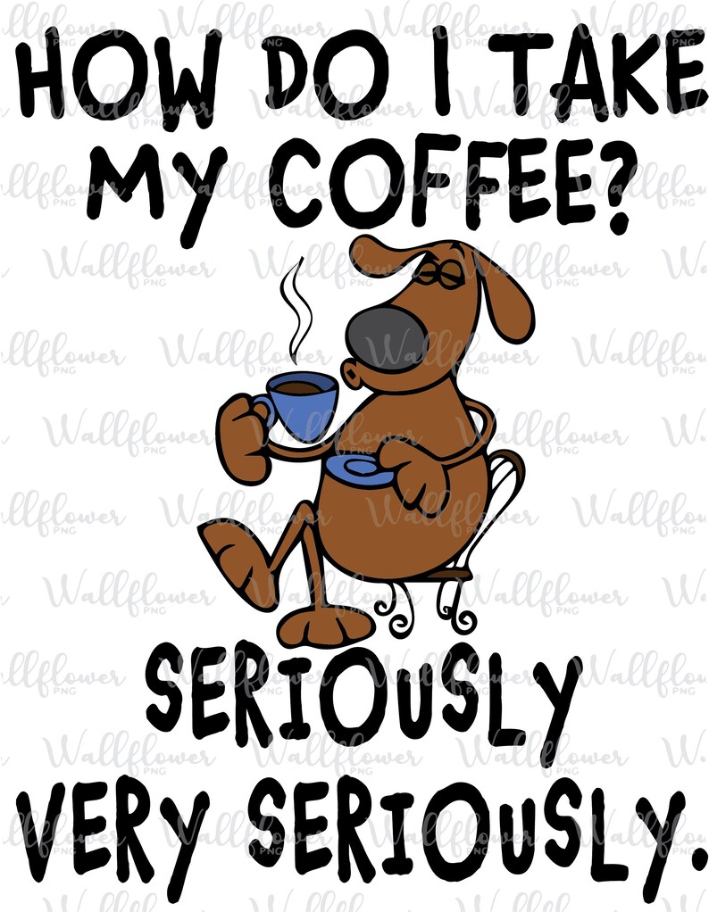 How Do I Take My Coffee Digital Design, Cute Design - Etsy