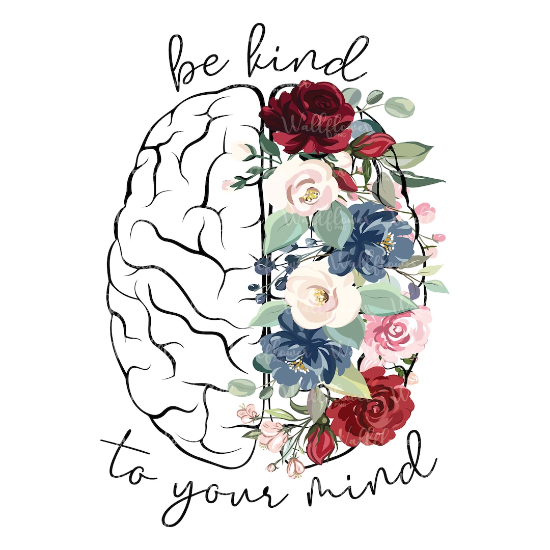 Be Kind to Your Mind Digital Design, Cute Sublimation Design (PNG ONLY ...