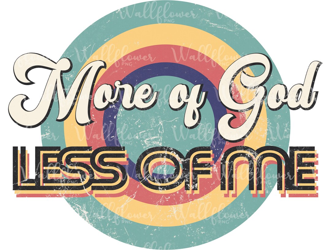 More of God, Less of Me Digital Design, Cute Sublimation Design! (PNG ...
