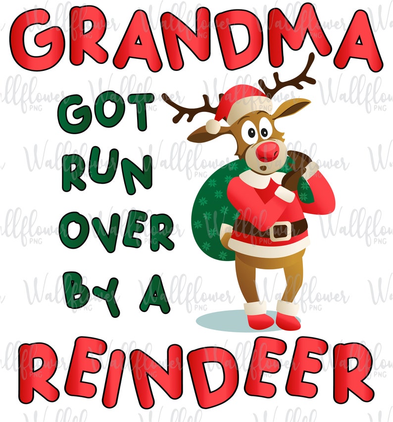 Grandma Got Run Over by A Reindeer Design, Cute Digital Design - Etsy