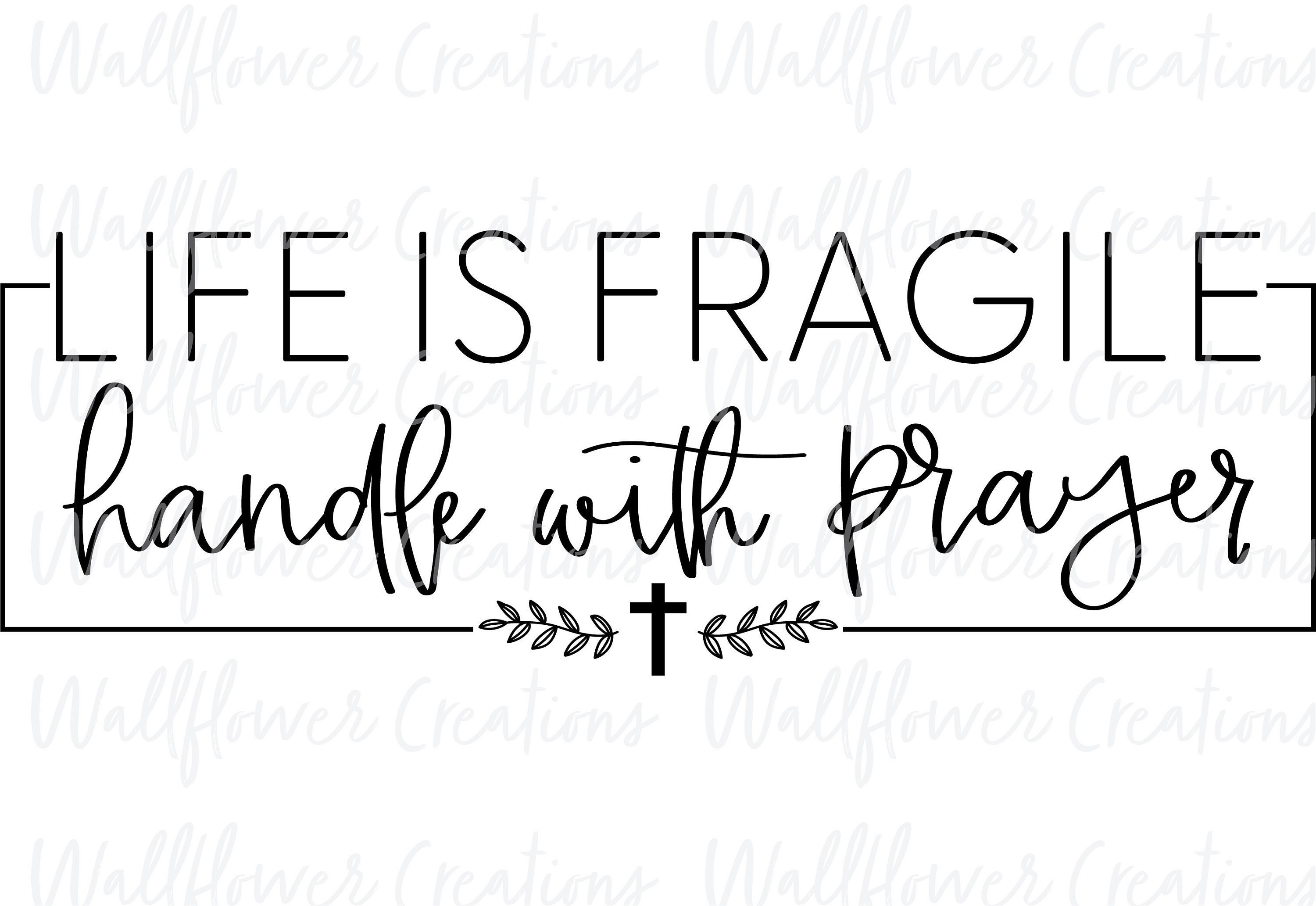 Life is Fragile Handle With Prayer Digital Design, Cute Sublimation and ...