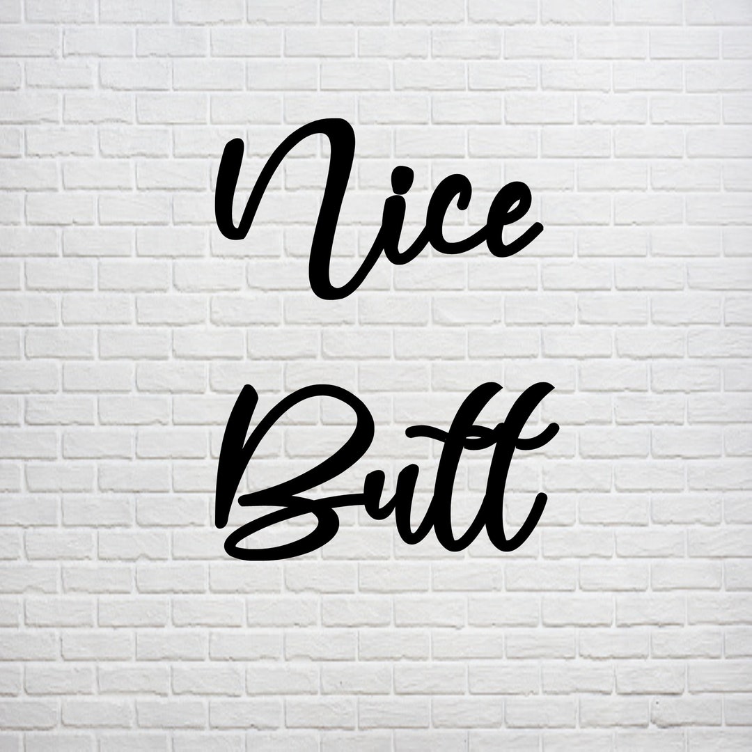 Nice Butt Word Sign, Cursive Word Sign, Nice Butt Sign, Wood Sign ...