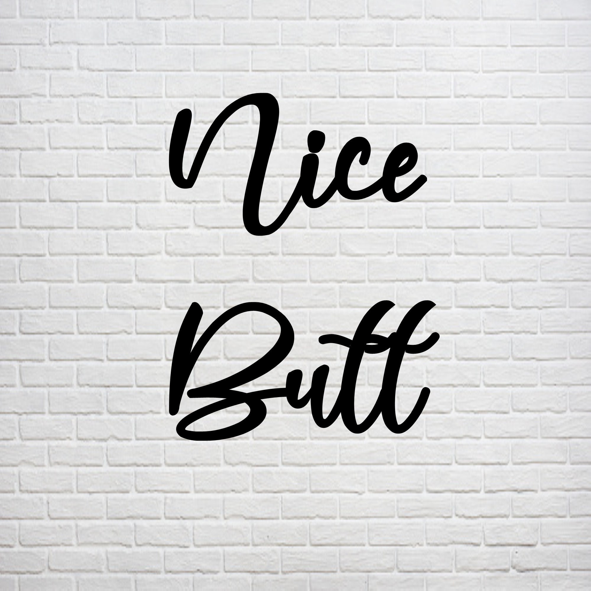 Nice Butt Word Sign Cursive Word Sign Nice Butt Sign Wood Etsy