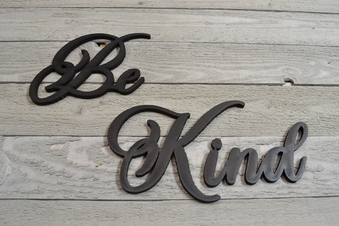 Be Kind Word Sign, Cursive Word Sign, Be Kind Cutout, Rustic Word Art ...