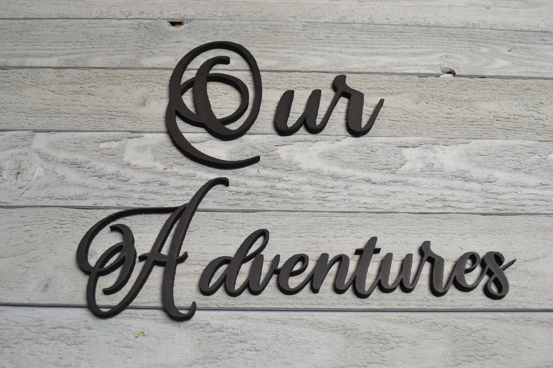Our Adventures Word Sign, Cursive Word Sign, Adventure Sign Art, Wall ...