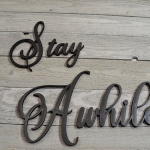 Stay Awhile Word Sign, Cursive Word Sign, Stay Awhile Cutout, Rustic ...