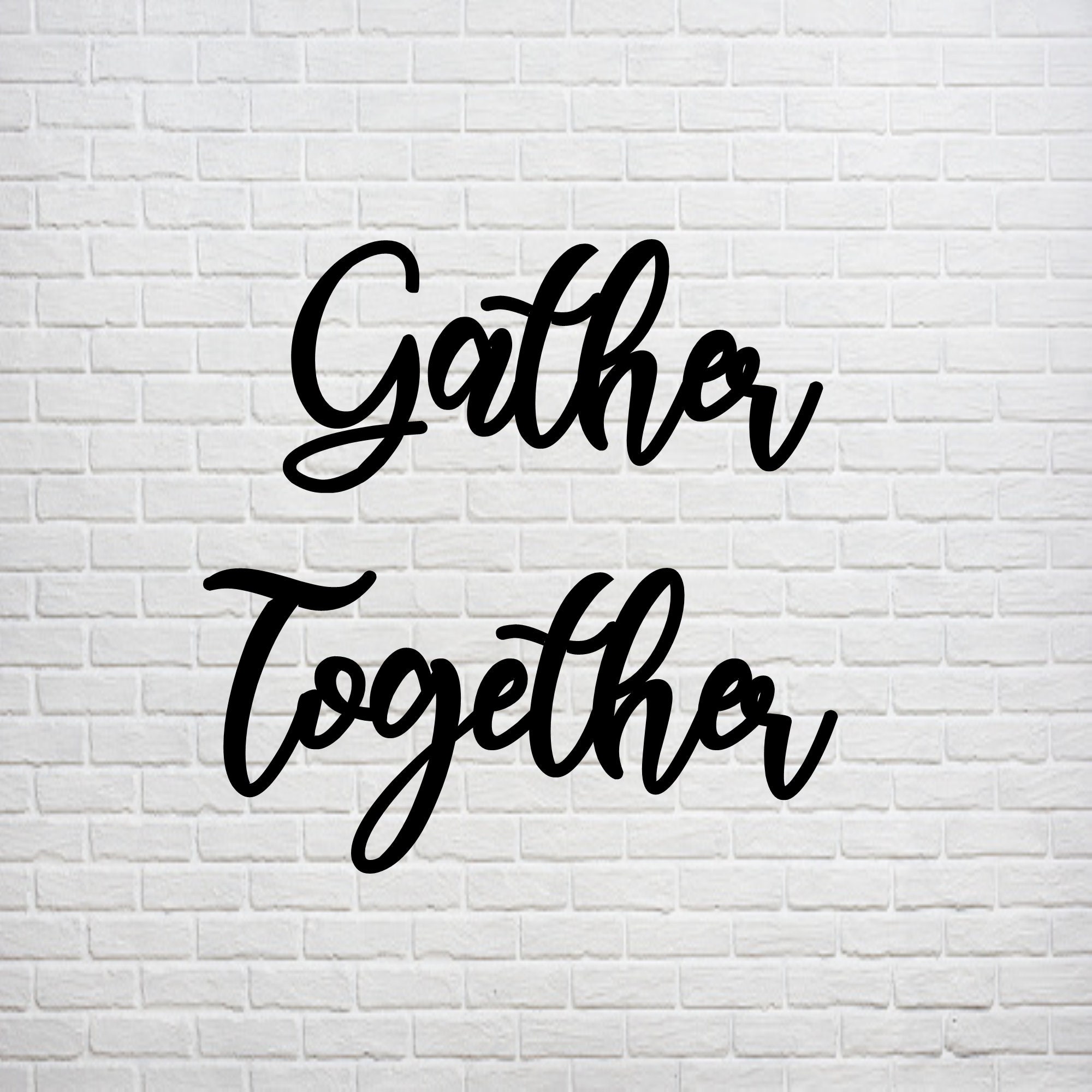 Gather Together Word Sign, Cursive Word Sign, Gather Together Sign ...