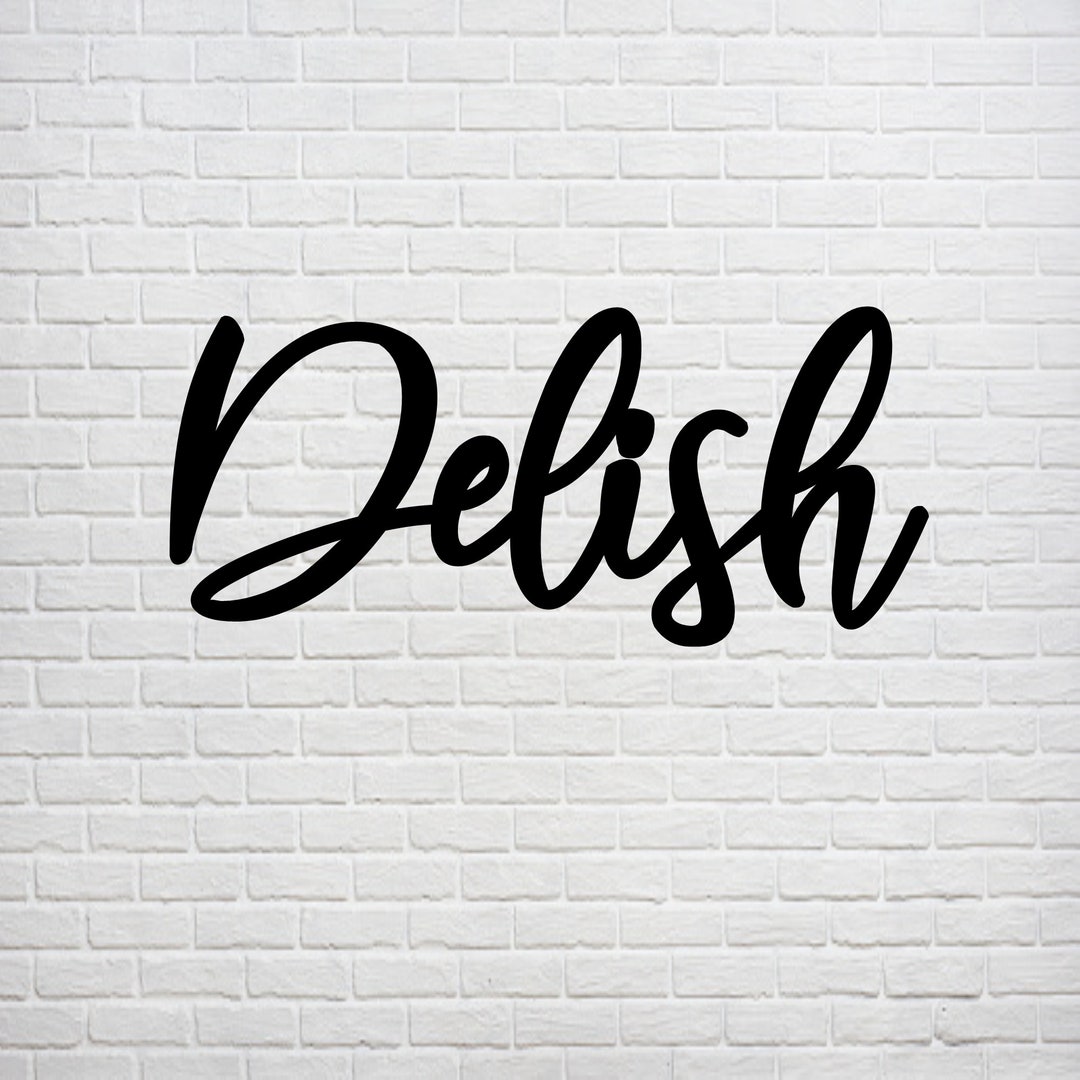 Delish Word Sign, Cursive Word Sign, Delish Sign, Wood Sign, Wooden ...
