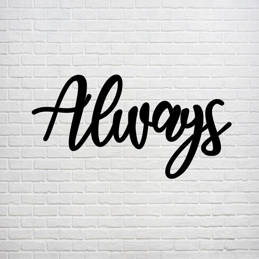 Always Word Sign, Cursive Word Sign, Always Sign, Wood Sign, Wooden ...