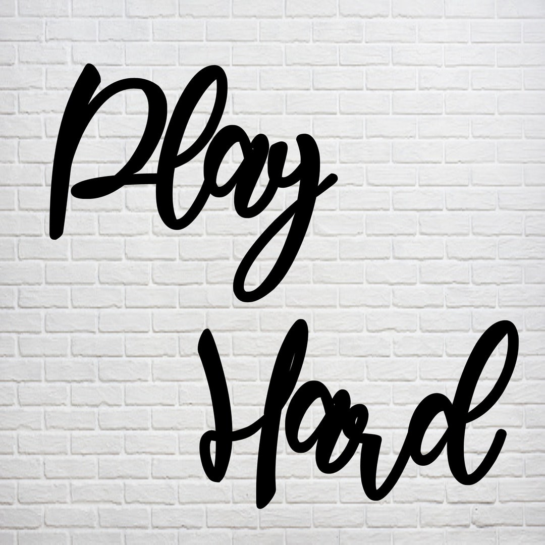 Play Hard Word Sign, Cursive Word Sign, Play Hard Sign, Wooden Sign ...