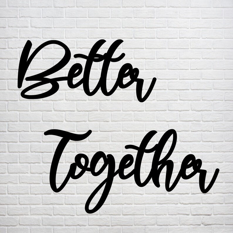 Better Together Word Sign Cursive Word Sign Better Together - Etsy