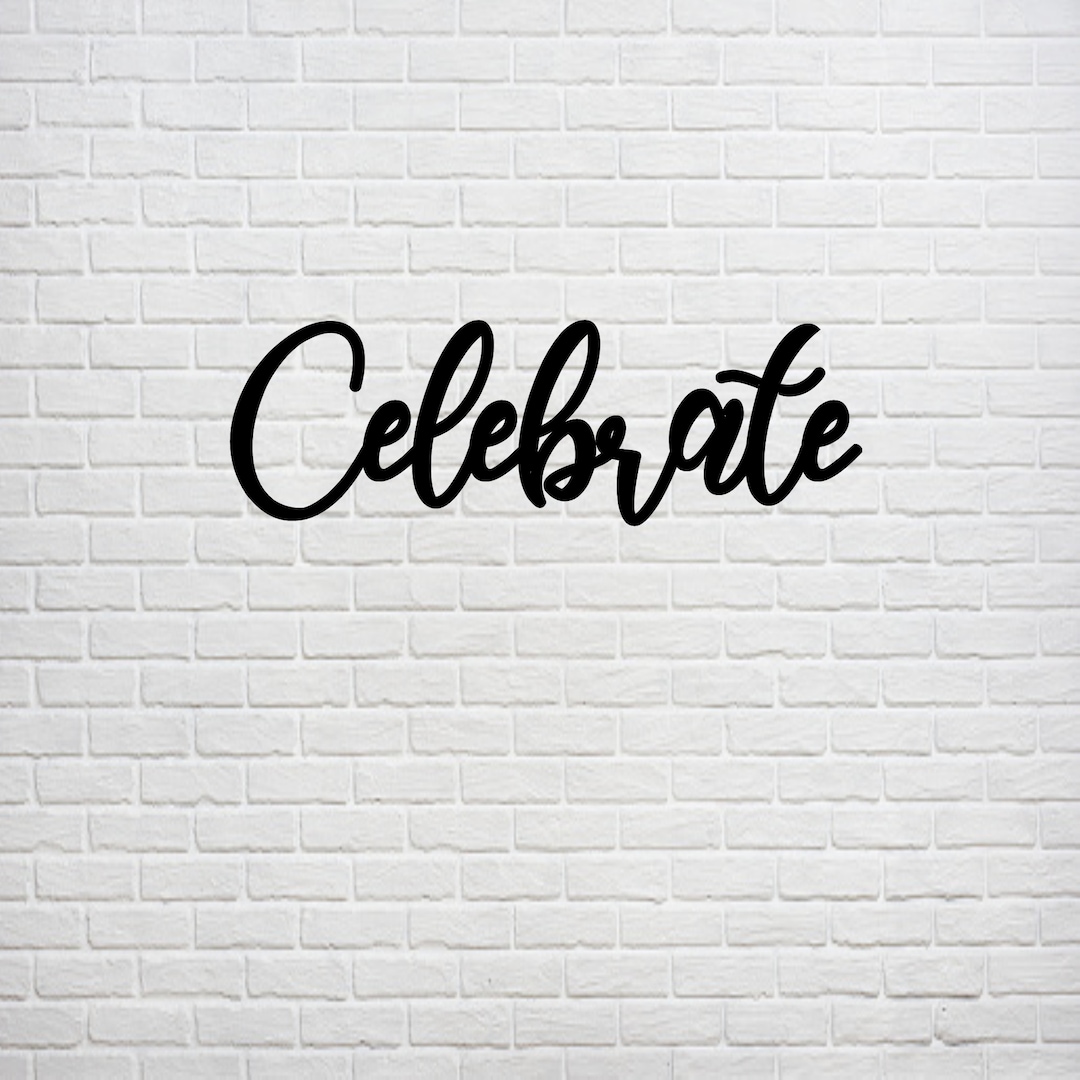 Celebrate Word Sign, Cursive Word Sign, Celebrate Sign, Wood Sign ...
