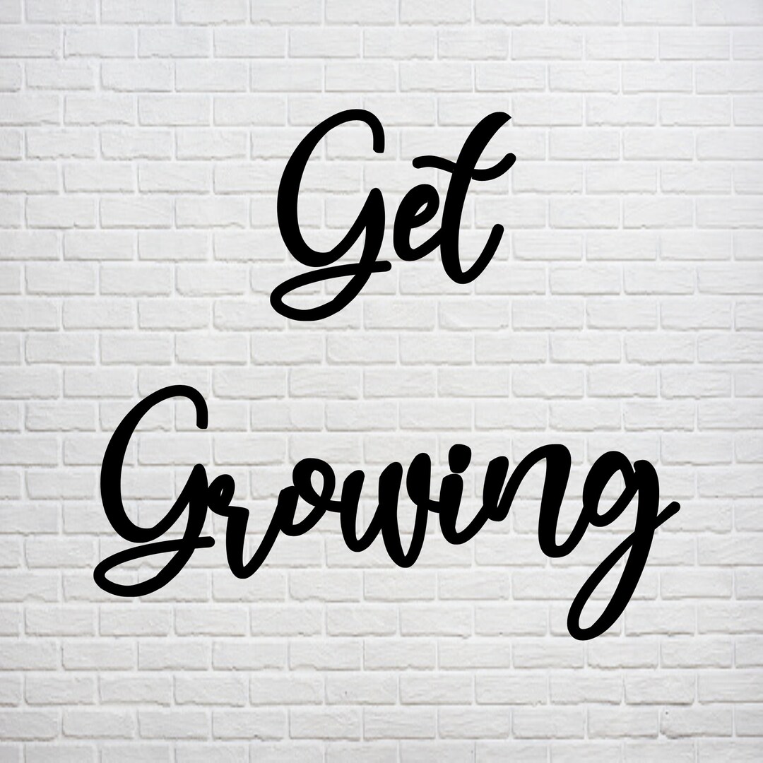 Get Growing Word Sign, Cursive Word Sign, Get Growing Sign, Wood Sign ...