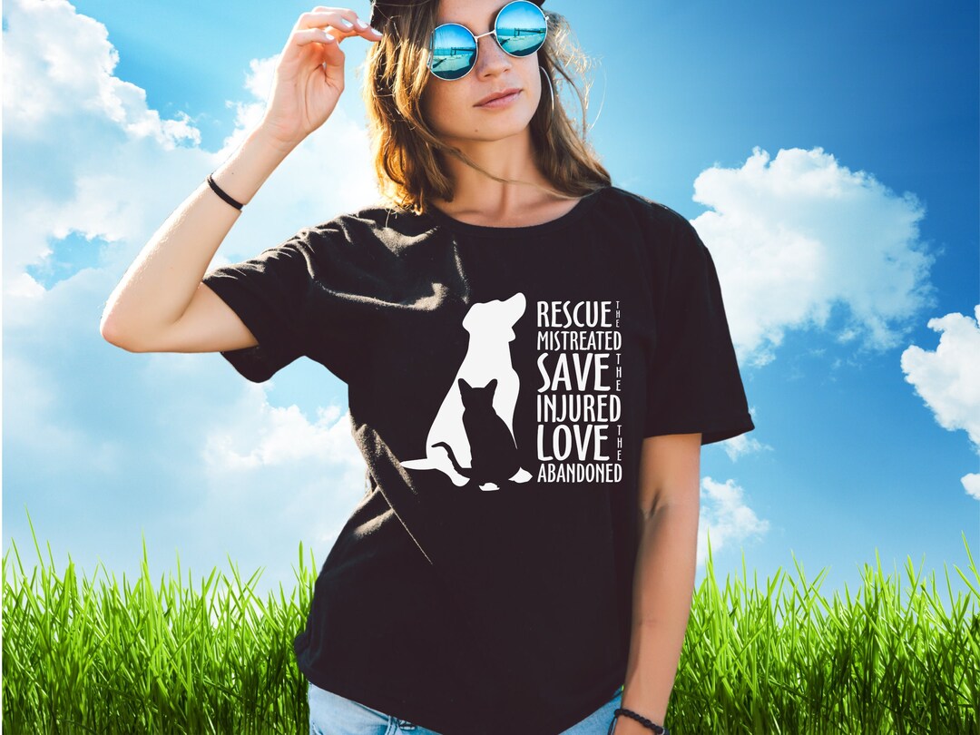Animal Rescue Tshirt RESCUE the Mistreated SAVE the Injured Love the ...
