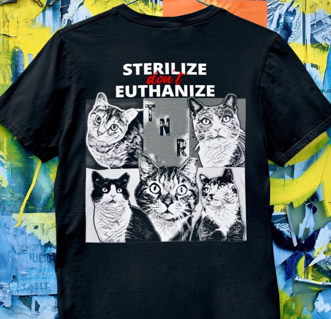 TNR Sterilize Don't Euthanize Shirt Trap Neuter Return - Etsy