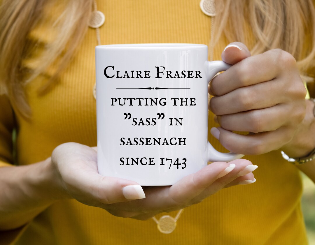 Outlander Mug, Outlander Gifts, Sassenach Mug, Claire Fraser, Outlander ...