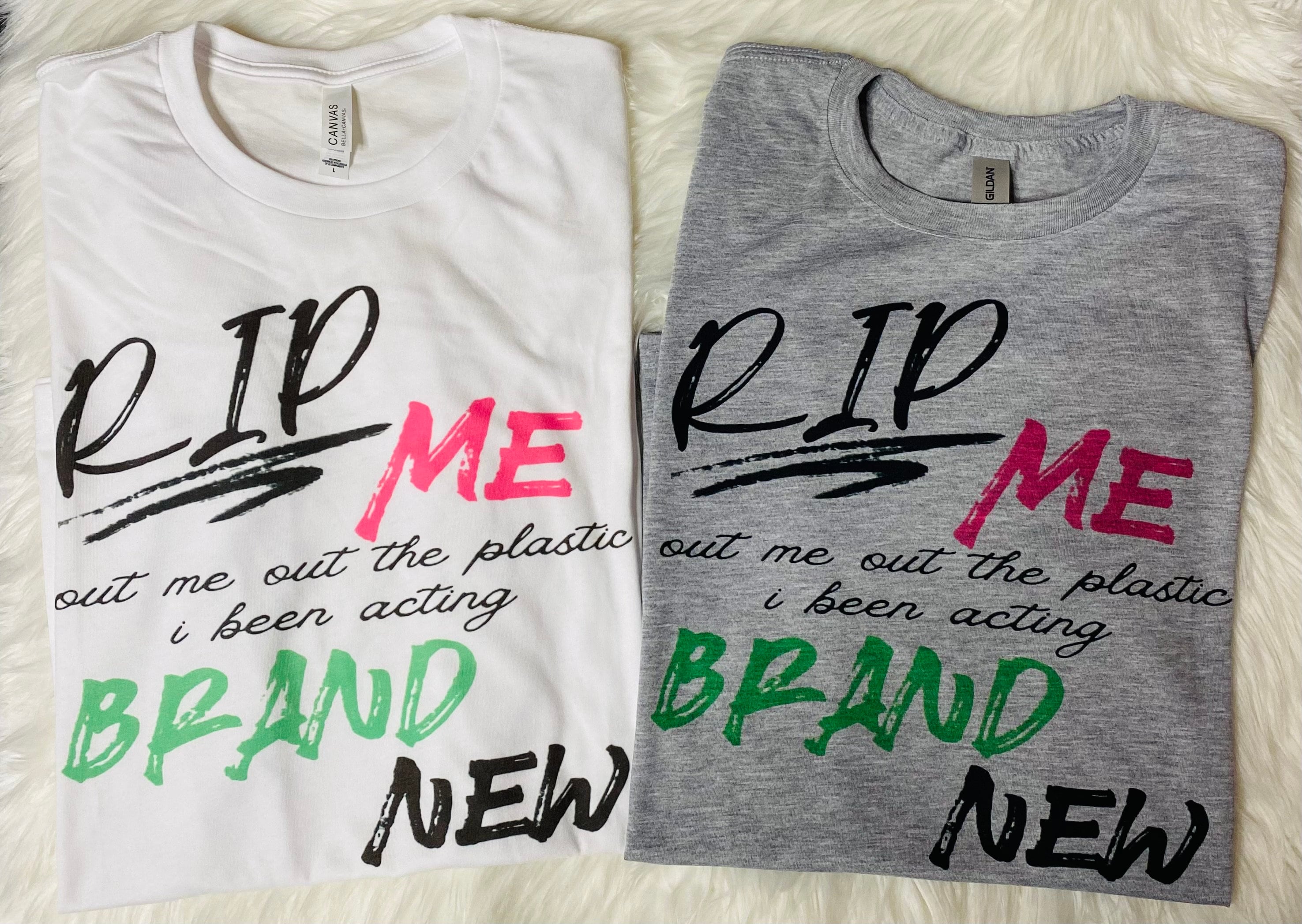 RIP Me Out the Plastic PNG Rip Me Out the Plastic I Been Acting Brand ...