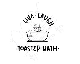 Live Laugh Toaster Bath Svg - Etsy