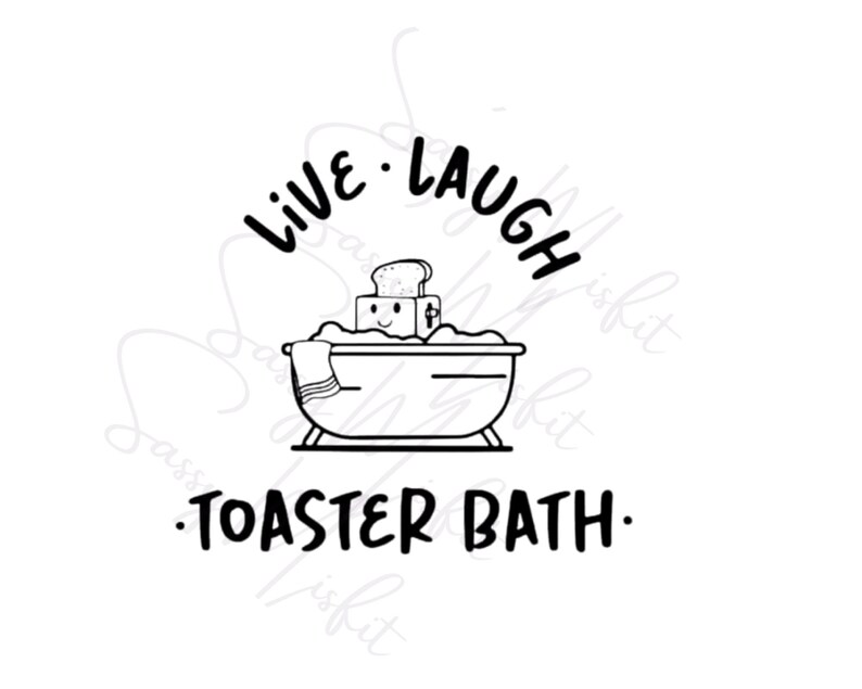 Live Laugh Toaster Bath PNG - Etsy