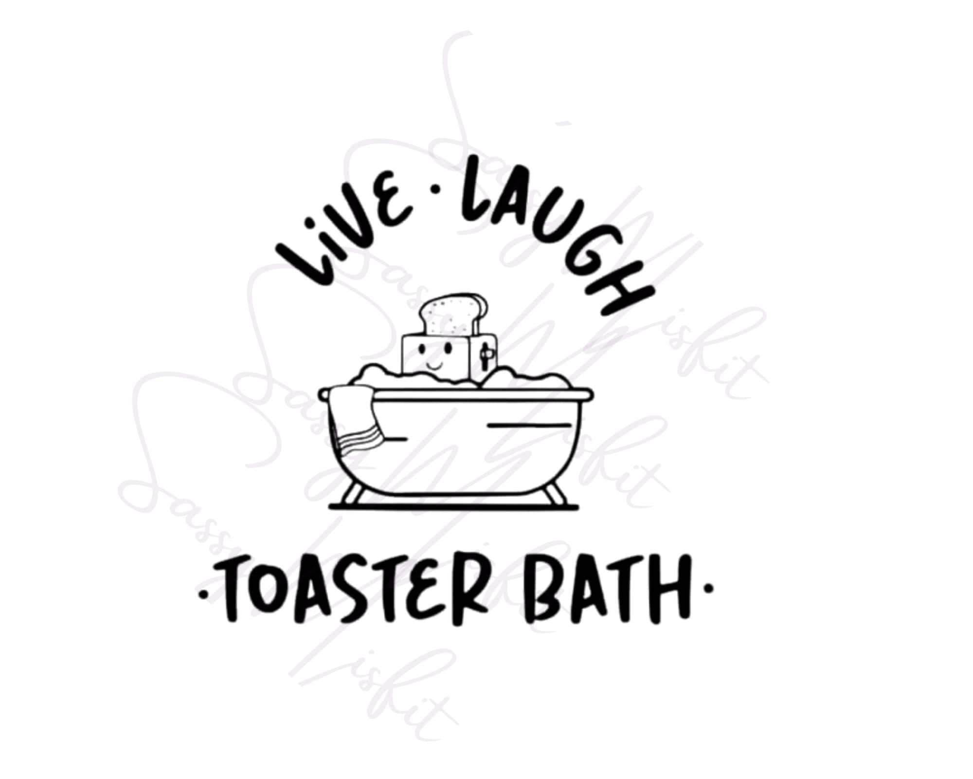 Live Laugh Toaster Bath PNG - Etsy
