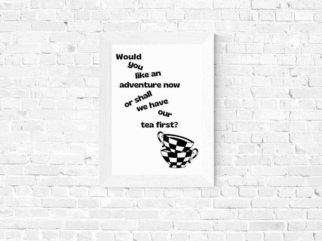 Would You Like an Adventure Now or Shall We Have Our Tea First, Peter ...