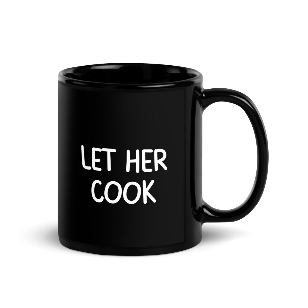 Let Her Cook Mug - Etsy