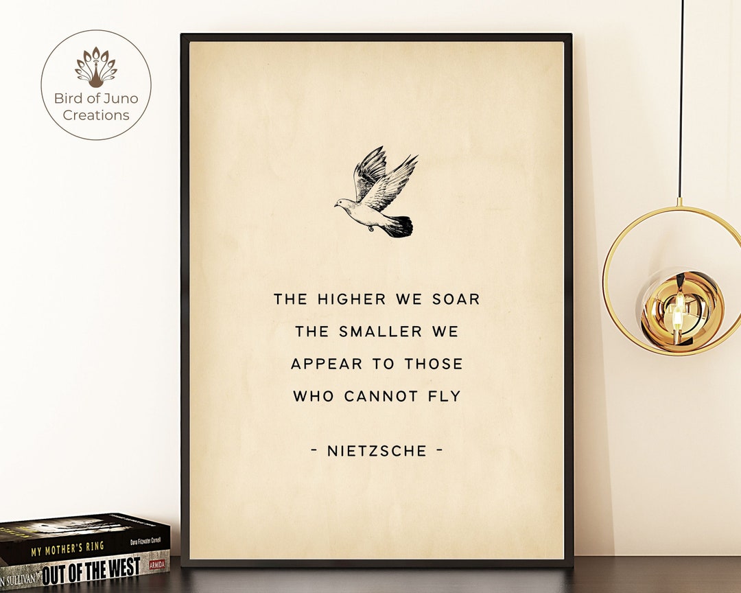 Nietzsche Quote Print, the Higher We Soar the Smaller We Appear ...