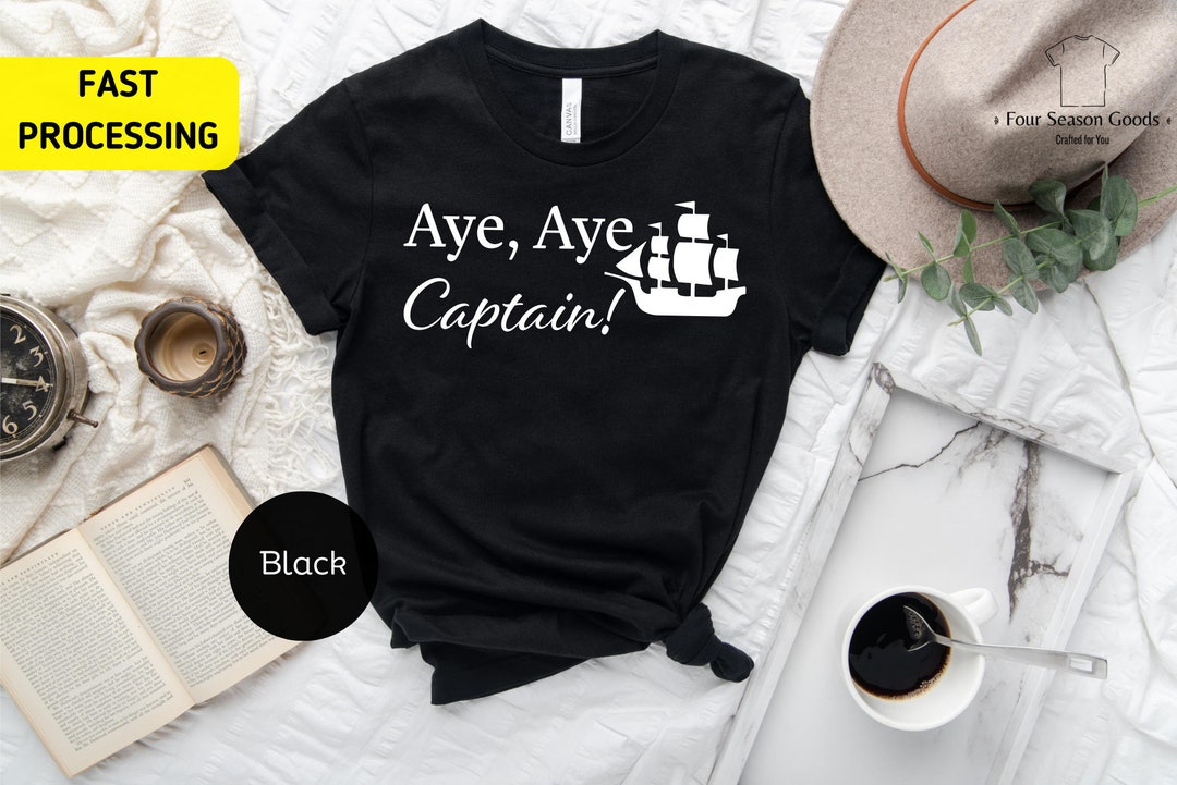 Aye Aye Captain Shirt, Pirate Ship Tee, Jolly Roger Shirt, Pirate Flag ...
