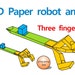 Paper Robot Arm, 3 Fingers Robot, DIY Robot Arm, 3D Robot Arm, 3D Paper ...