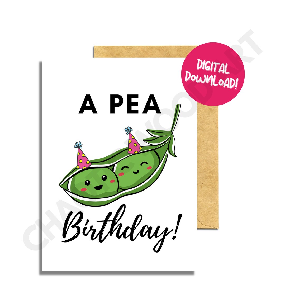 Funny Printable Birthday Card, A Pea Birthday Happy Birthday Card ...