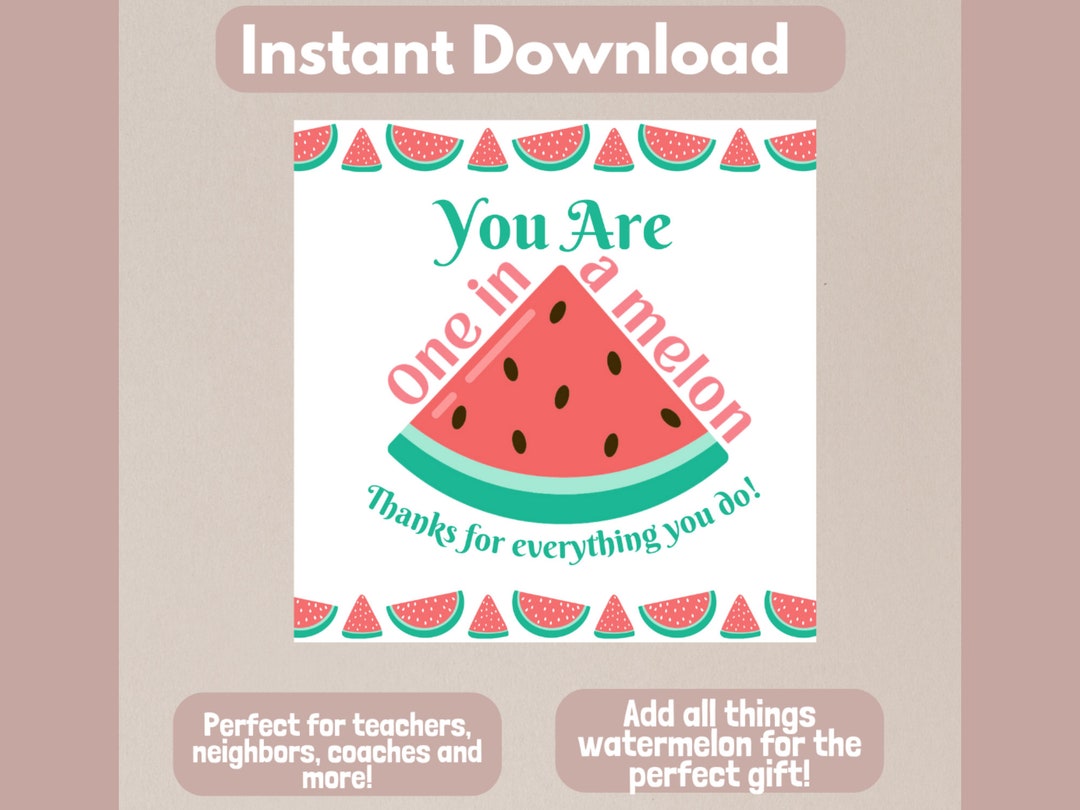INSTANT DOWNLOAD One in a Melon, You Are One in a Melon Gift Tag ...